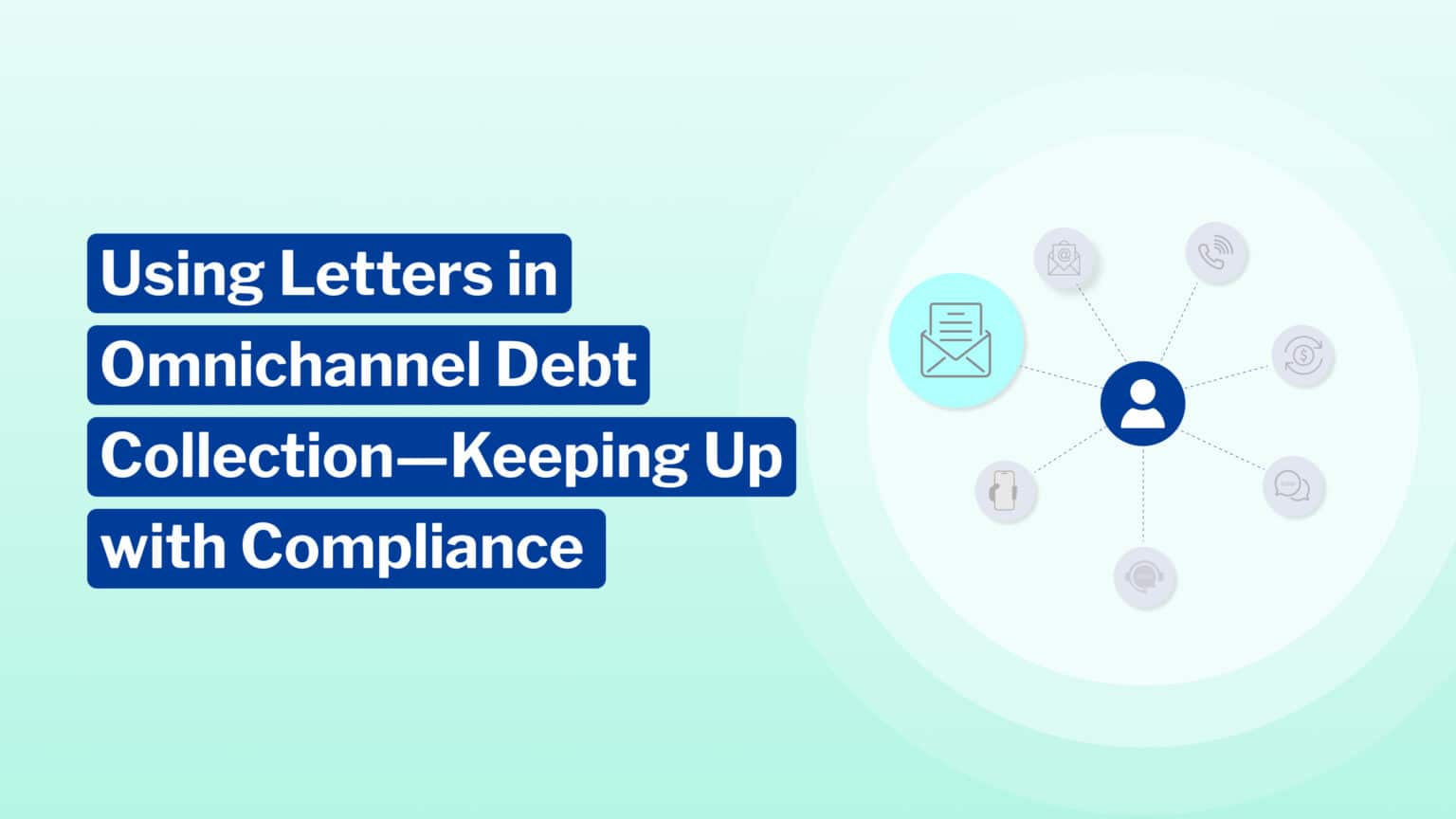 Using Letters in Omnichannel Debt Collection—Keeping Up with Compliance ...