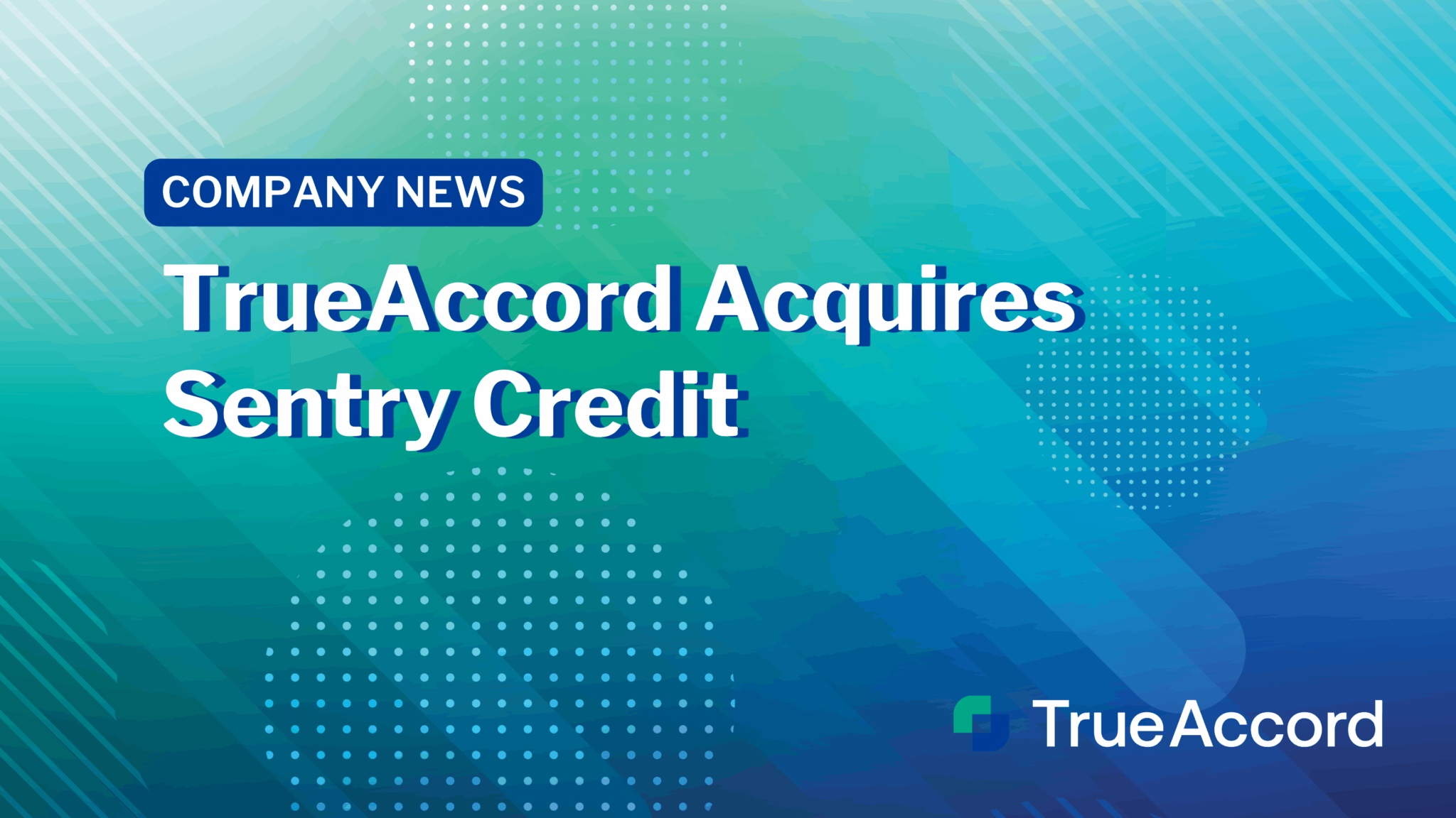 TrueAccord Accelerates Growth with Acquisition of Sentry Credit ...